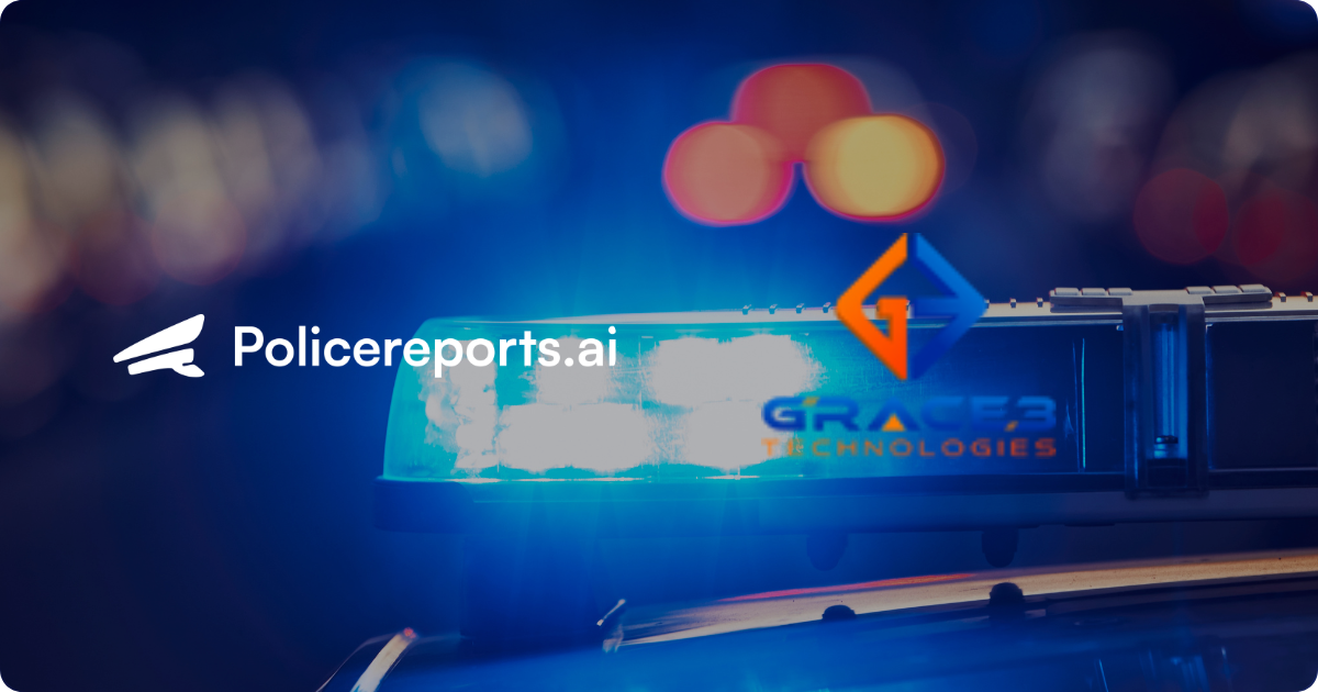 Policereports.ai and Grace3 Technologies Join Forces to Transform Public Safety Documentation ...
